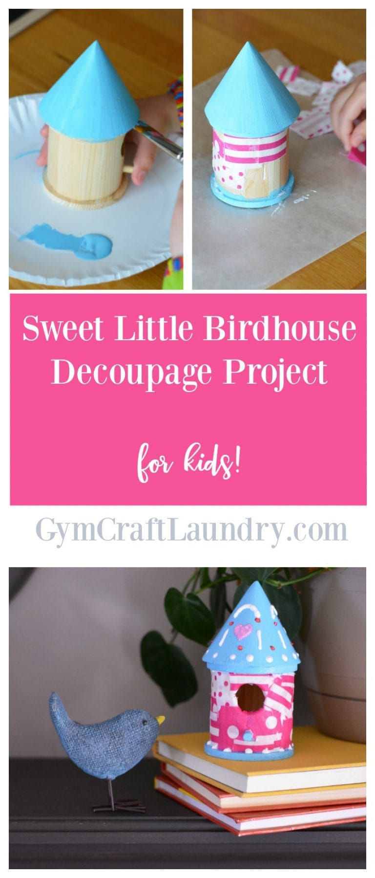 Easy Decoupage Kids Craft: Sweet Little Birdhouse - Gym Craft Laundry